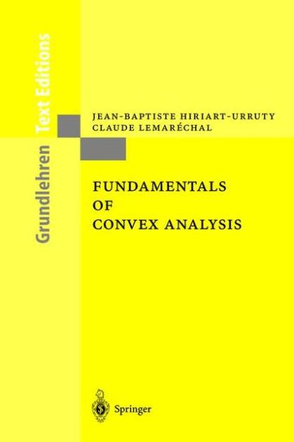 Fundamentals Of Convex Analysis By Jean Baptiste Hiriart Urruty Claude