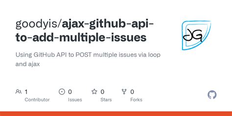 Github Goodyisajax Github Api To Add Multiple Issues Using Github Api To Post Multiple