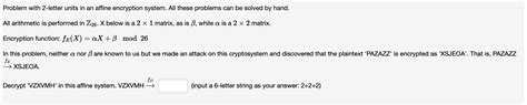 solved problem with 2 letter units in an affine encryption