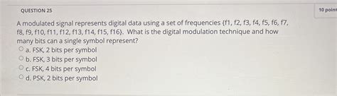 Solved Question 25a Modulated Signal Represents Digital Data