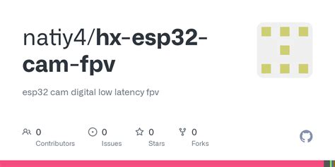 github natiy4 hx esp32 cam fpv esp32 cam digital low latency fpv