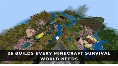 26 Builds Every Minecraft Survival World Needs