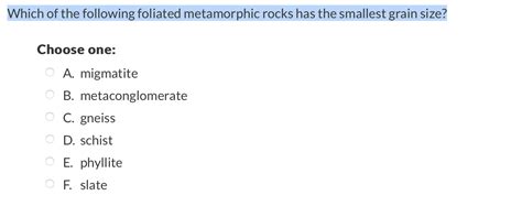 Solved Which Of The Following Foliated Metamorphic Rocks Has