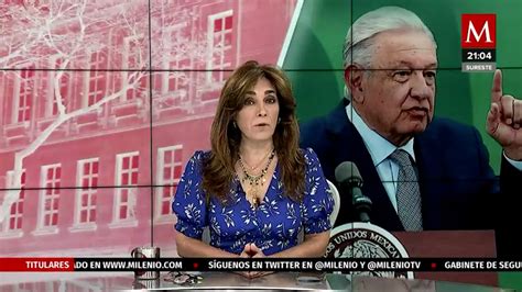 Milenio Noticias con Elisa Alanís 29 de mayo de 2023 Grupo Milenio