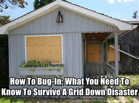How To Bug In What You Need To Know To Survive A Grid Down Disaster SHTF Prepping