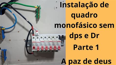 Instalação De Quadro Monofásico Sem Dps E Dr Youtube