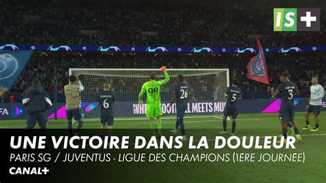 Une Victoire Dans La Douleur Paris Sg Juventus Ligue Des