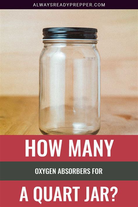 How Many Oxygen Absorbers For A Quart Jar Always Ready Prepper