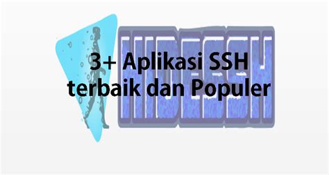 3 Aplikasi Ssh Terbaik Dan Populer Untuk Window Komputer And Laptop Hidessh