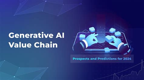 generative ai value chain anticipated trends for 2024