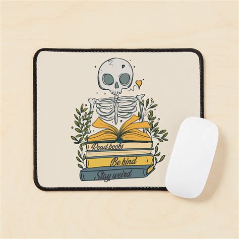 Read Books Be Kind Stay Weird Mouse Pad For Sale By Jess1586 Redbubble