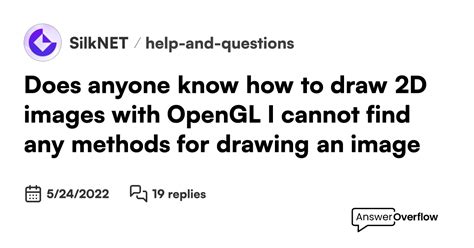 Does Anyone Know How To Draw 2d Images With Opengl I Cannot Find Any Methods For Drawing An