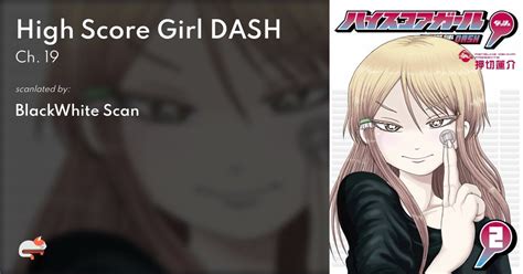 Hi Score Girl Dash Chapter 19 And 20 Translated R Hiscoregirl