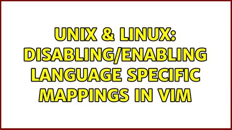 Unix And Linux Disablingenabling Language Specific Mappings In Vim