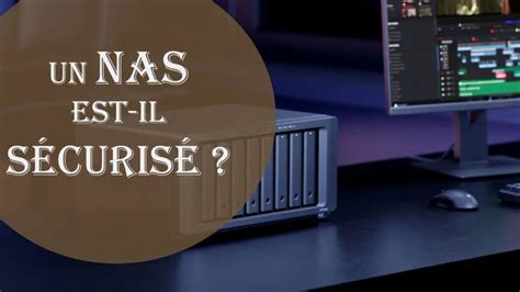 Comment sécuriser son serveur NAS Mon Serveur NAS