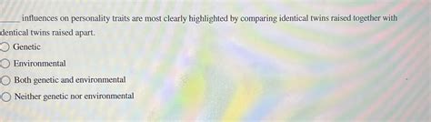 Solved Q ﻿influences On Personality Traits Are Most Clearly