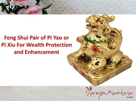 Feng Shui Pair Of Pi Yao Or Pi Xiu For Wealth Protection Pptx
