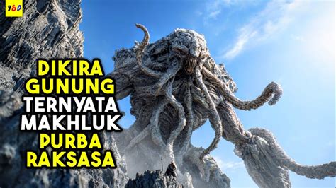 Dikira Gunung Ternyata Makhluk Akhir Zaman Raksasa Alur Cerita Film