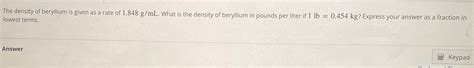 Solved The Density Of Beryllium Is Given As A Rate Of