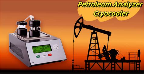 Petroleum Analyzer Cryocooler The Coolest Technology
