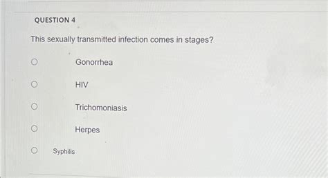 Solved Question 4this Sexually Transmitted Infection Comes