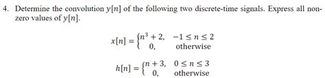 Solved 4 Determine The Convolution Y N Of The Following