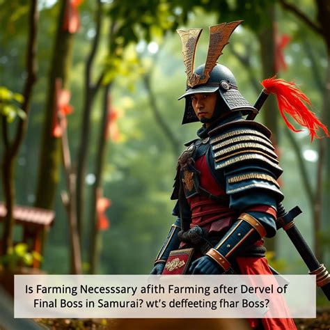 Is Farming Necessary After Defeating Final Boss In Samurai Leveluptalk