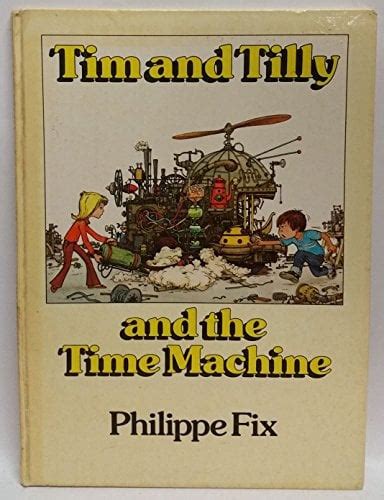 Did Anyone Else Have Tim And Tilly And The Time Machine At Primary School R Australiannostalgia