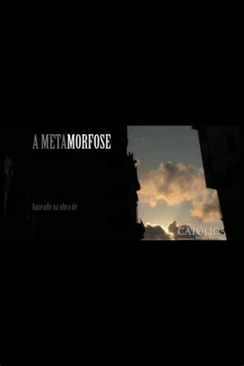The Metamorphosis 2007 — The Movie Database Tmdb
