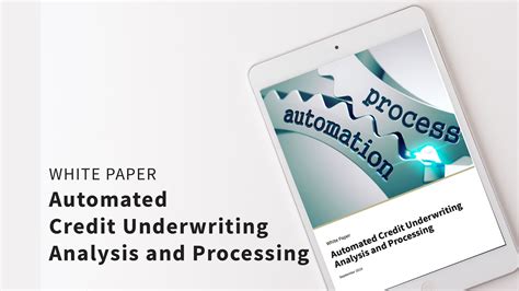 White Paper Automated Credit Underwriting Analysis And Processing