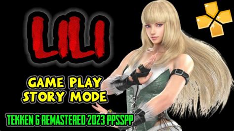 Namatin Story Battle Dan Gameplay Lili Tekken 6 Remastered 2023 Pppsspp