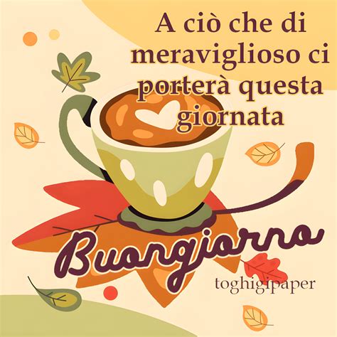 Immagini Buongiorno ⋆ Toghigi♥paper
