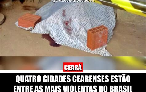 Camocim PolÍcia 24h LamentÁvel Quatro Cidades Cearenses EstÃo Entre