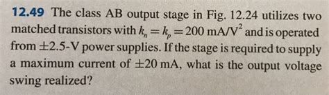 Solved The Class AB Output Stage In Fig Chegg Com
