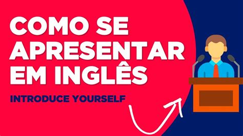 Como Se Apresentar Em Ingl S Introduce Yourself Live Youtube