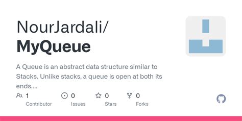 Github Nourjardali Myqueue A Queue Is An Abstract Data Structure