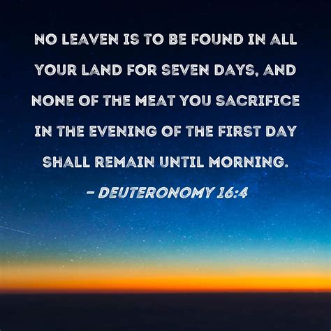 Deuteronomy 164 No Leaven Is To Be Found In All Your Land For Seven