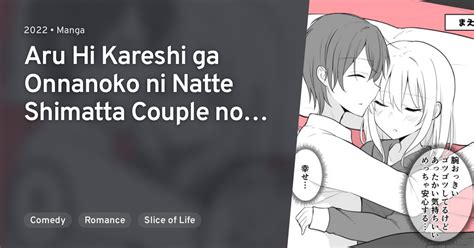 Aru Hi Kareshi Ga Onnanoko Ni Natte Shimatta Couple No Nichijou · Anilist