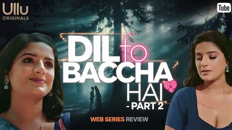 Dil To Baccha Hai Part 2 Official Web Series Review Ayushi Bhowmik