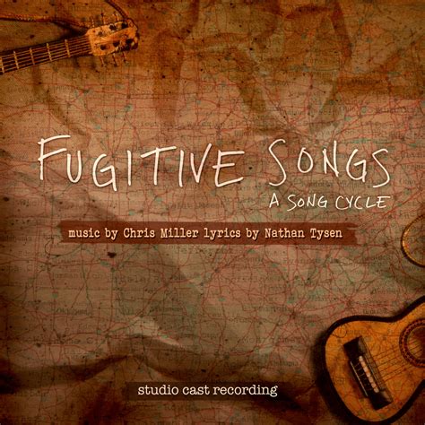Chris Miller Composer Nathan Tysen Studio Cast Of Fugitive Songs