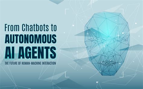 From Chatbots To Autonomous Ai Agents The Future Of Human Machine Interaction Nasscom The