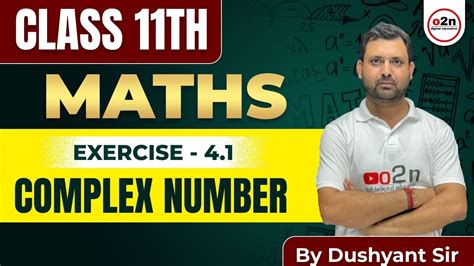 class 11th maths complex number exercise 4 1 by dushyant sir