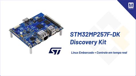 Stm32mp257f Dk Discovery Kit Linux Embarcado Controle Em Tempo Real Youtube