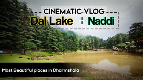 Dal Lake Naddi Dharamshala Beautiful Lake And Hills Cinematic Vlog