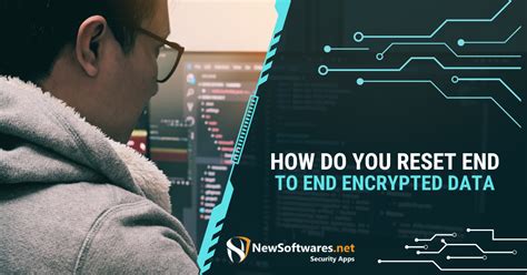 How Do You Reset End To End Encrypted Data