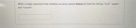Solved Write A Single Statement That Initializes An Array