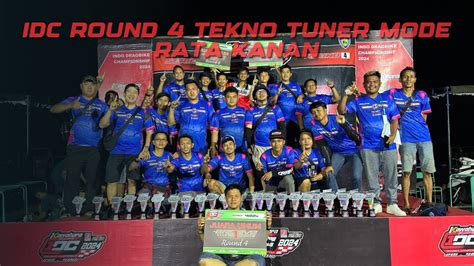 Idc Round Tekno Tuner Mode Rata Kanan Juara Umum Idc M Youtube