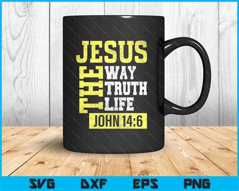 Jesus The Way Truth Life John 146 Christian Svg Png Printable Files