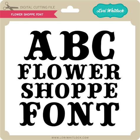 Flower Shoppe Font Lori Whitlocks Svg Shop