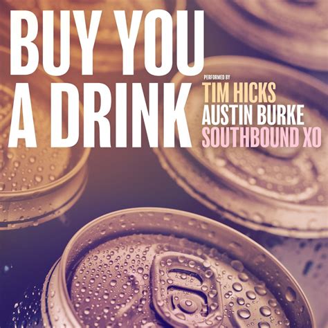 Buy You A Drink Single》 Tim Hicks Austin Burke And Southbound Xo的专辑